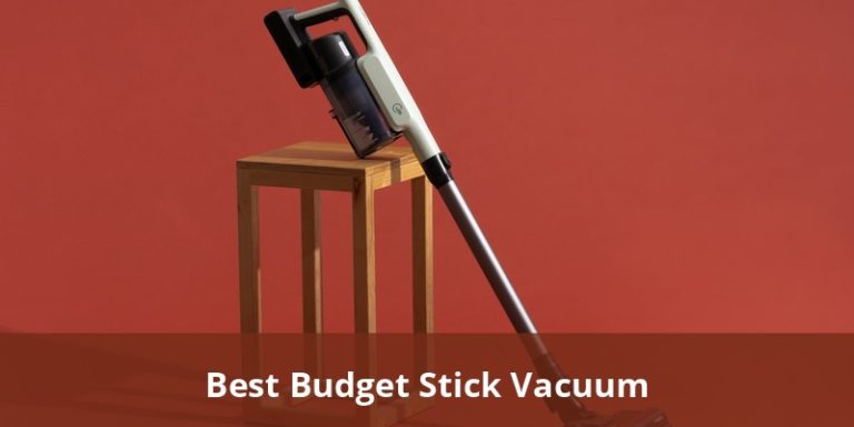 Best Budget Stick Vacuum: Top Affordable Picks for Clean Homes 2026
