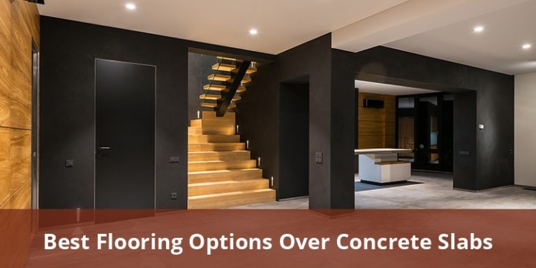 Best Flooring Options Over Concrete Slabs