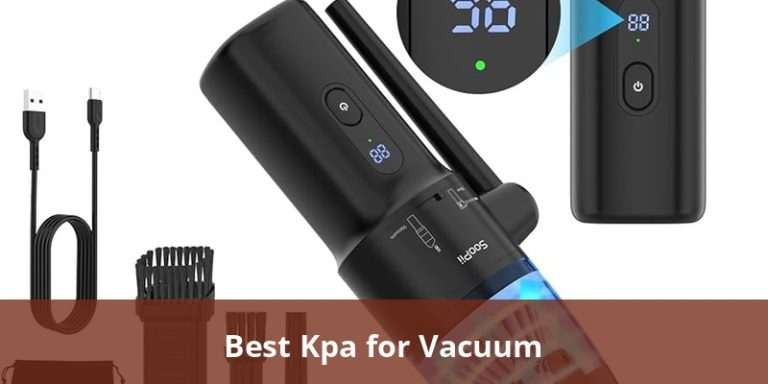Best Kpa For Vacuum: How To Choose The Optimal Suction Power 2025