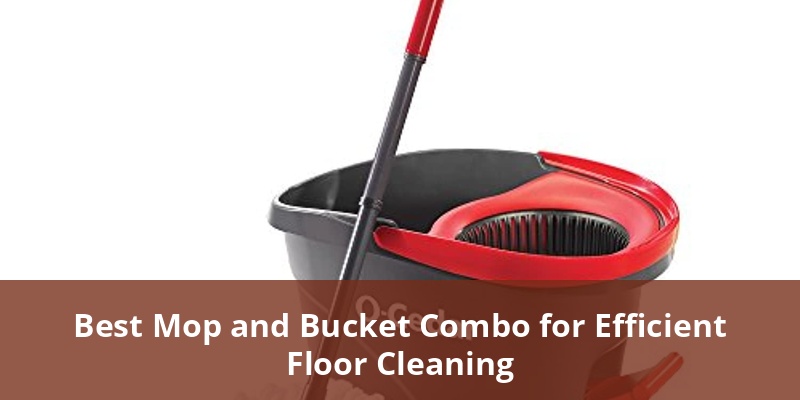 Best Mop And Bucket Combo For Efficient Floor Cleaning 2025