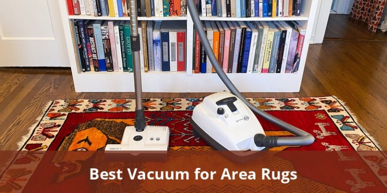 Best Vacuum For Area Rugs: Top Rug-Friendly Vacuums Reviewed 2025