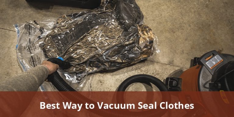 Best Way To Vacuum Seal Clothes: Safe, Space-Saving Storage Solutions 2025