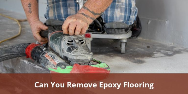 Can You Remove Epoxy Flooring? A Comprehensive Guide For Homeowners And ...