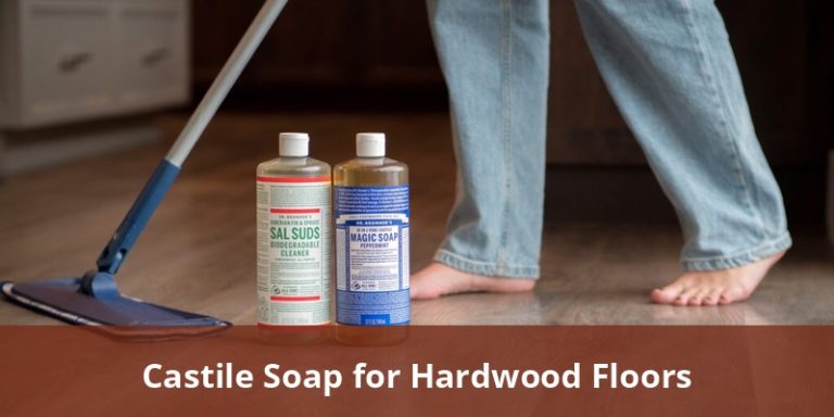 Castile Soap For Hardwood Floors: Natural Cleaning Solutions, Benefits ...
