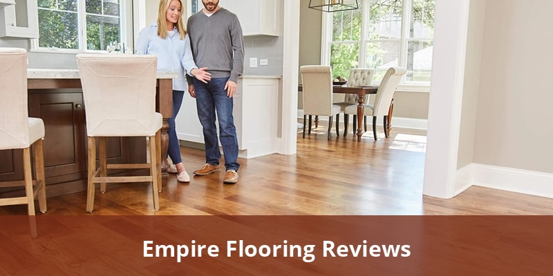 Empire Flooring Reviews 2025: Products, Costs, Pros and Cons