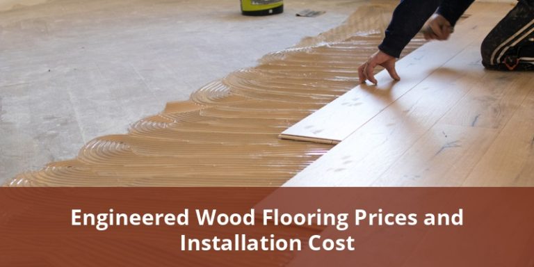 Engineered Wood Flooring Prices and Installation Cost