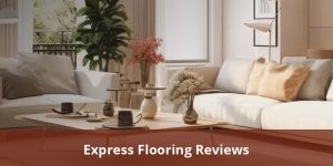 Express Flooring Reviews 2025: Products, Costs, Pros and Cons