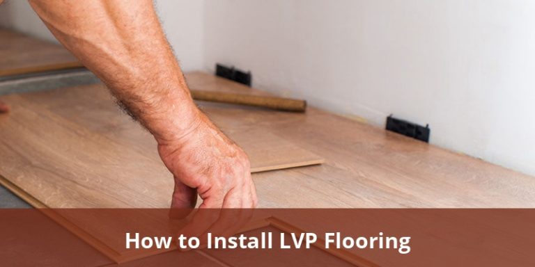 How To Install Lvp Flooring: A Beginner’S Guide