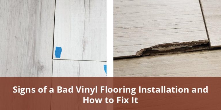 Signs Of A Bad Vinyl Flooring Installation And How To Fix It