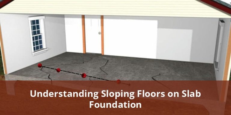 Understanding Sloping Floors On Slab Foundation: Causes, Risks, And ...