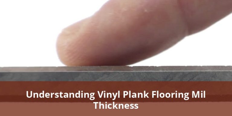 Understanding Vinyl Plank Flooring Mil Thickness: A Comprehensive Guide ...