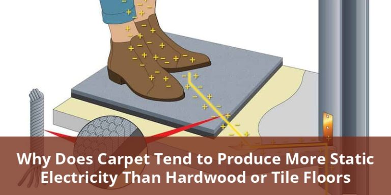 Why Does Carpet Tend To Produce More Static Electricity Than Hardwood ...
