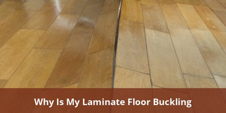 Why Is My Laminate Floor Buckling? Causes, Prevention, And Solutions ...