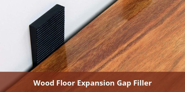 Wood Floor Expansion Gap Filler: Complete Guide For Homeowners And ...